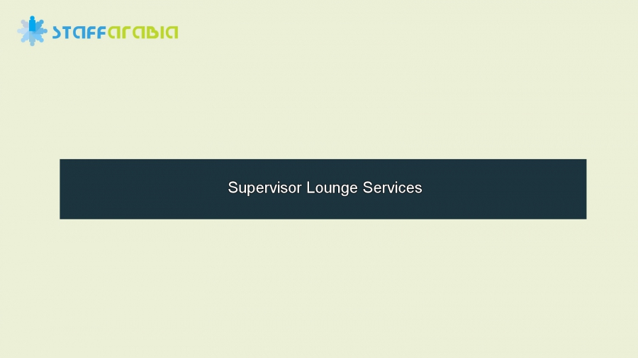 Supervisor Lounge Services supervisor-lounge-services